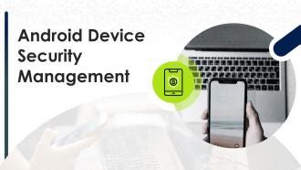 Android Device Security Management Powerpoint Presentation Slides PPT Presentation