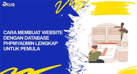 Cara Membuat Website Dengan Database Phpmyadmin Lengkap Untuk Pemula Dcliq