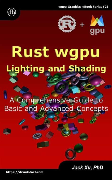 Rust Wgpu Lighting And Shading A Comprehensive Guide To Basic And Advanced Concepts Ebook Xu