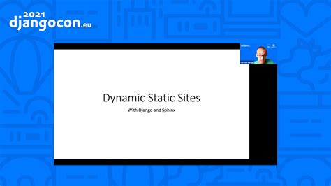 Djangocon 2021 Dynamic Static Sites With Django And Sphinx Carlton