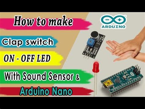 How to make clap switch ON - OFF LED with Sound sensor & Arduino NANO - YouTube
