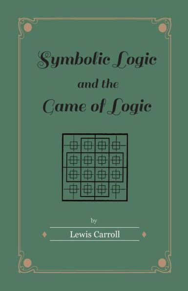 Symbolic Logic And The Game Of Logic By Lewis Carroll Paperback