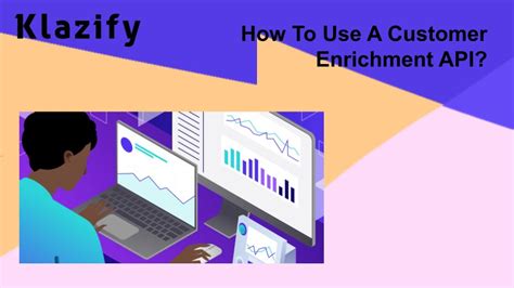 how to use a customer enrichment api klazify