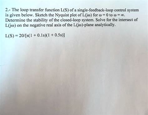 Solved 2 The Loop Transfer Function Ls Of A Single Feedback Loop