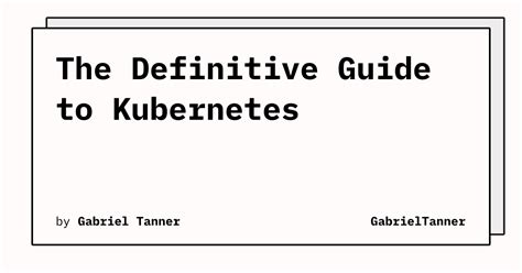 The Definitive Guide To Kubernetes GabrielTanner
