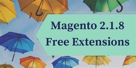 9 Top Best Magento 2 1 8 Free Extensions High Quality Free Extensions Magento Tutorial And