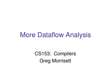 Ppt More Dataflow Analysis Powerpoint Presentation Free Download