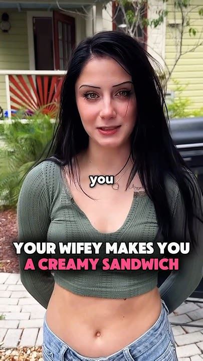 Your Wifey Makes You A Creamy Sandwich Youtube
