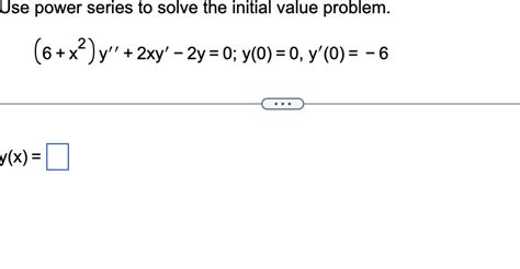 solved use power series to solve the initial value