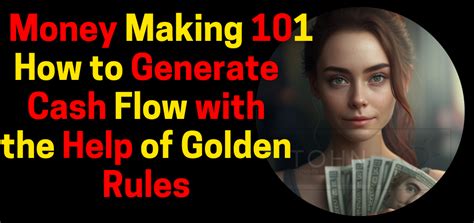 Golden Rules For Generating Cash Flow Your Guide To Making Money By