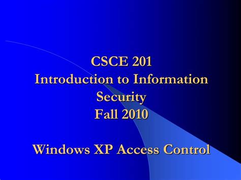 ppt csce 201 introduction to information security fall 2010 windows