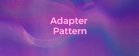 adapter pattern with real world example