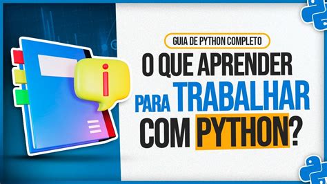 O Que Aprender Para Trabalhar Com Python Guia De Python Completo