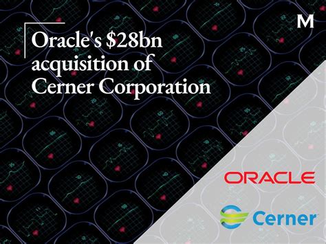 Oracles 28bn Acquisition Of Cerner Corporation