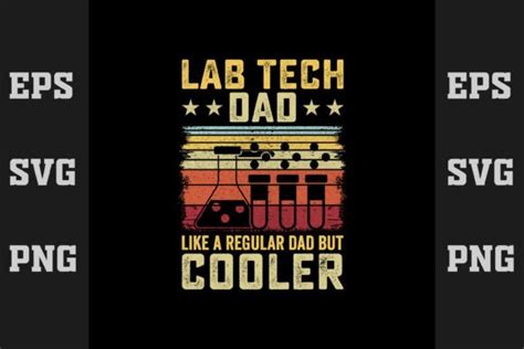 Lab Tech Dad Like A Regular Dad But Cool Graphic By Merch Trends