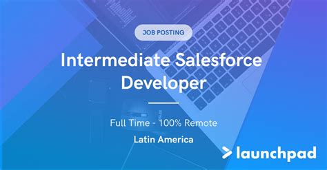 📣 Were Looking For An Intermediate Salesforce Developer Launchpad