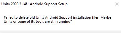 Unity Hub Beta Failed To Delete Old Unity Android Support Installation Files Unity