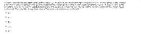 Solved Pearsons Second Skewness Coefficient Is Defined As