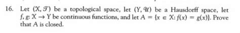 Solved 16 Let X T Be A Topological Space Let Y U Be A