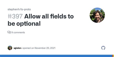 allow all fields to be optional · issue 397 · stephenh ts proto · github