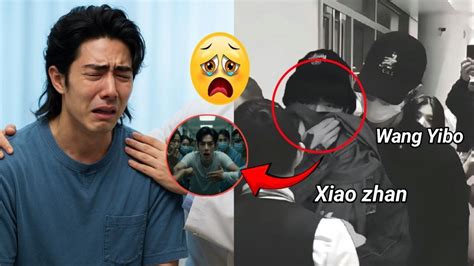 🔴xiao Zhan Crying His Shocking Reaction To Wang Yibo Broken Nose Youtube
