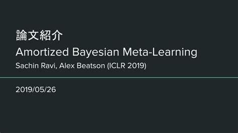 論文紹介 Amortized Bayesian Meta Learning Pdf