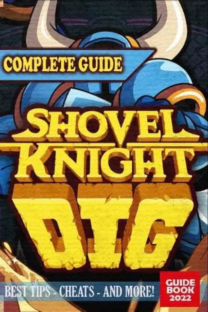 Shovel Knight Dig Complete Guide Tips Tricks And Strategies By