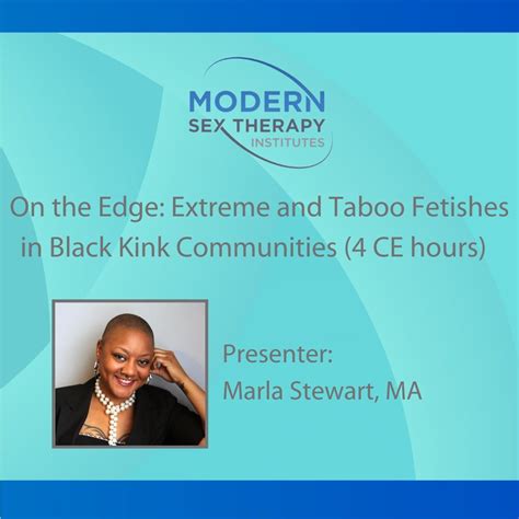 On The Edge Extreme And Taboo Fetishes In Black Kink Communities 4 CE Hours 2023 Modern