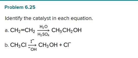 Solved Problem 6 25identify The Catalyst In ﻿each