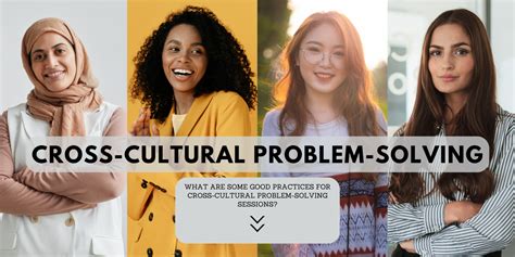 good practices for cross cultural problem solving sessions