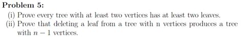 solved problem 5 i prove every tree with at least two