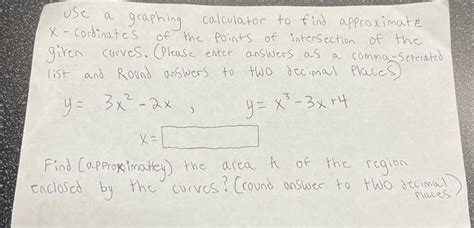 Solved Use A Graphing Calculator To Find Approximate