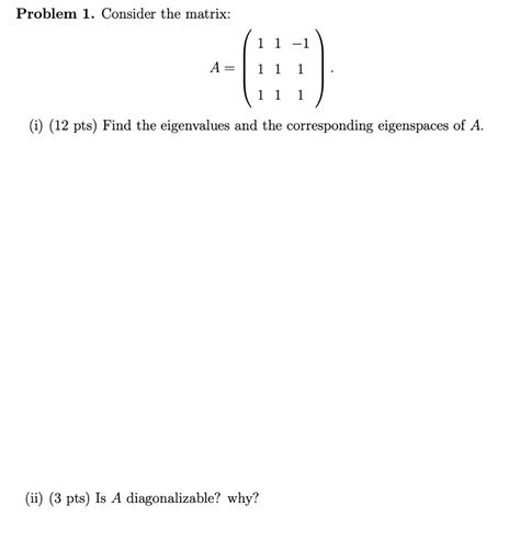 Solved Problem Consider The Matrix A Chegg Com