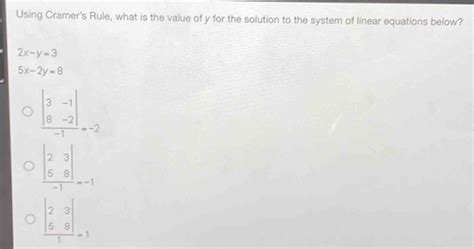 solved using cramer s rule what is the value of y for the solution to