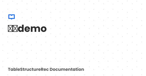 在线demo TableStructureRec Documentation