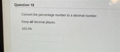 Solved Convert The Percentage Number To A Decimal Number Chegg