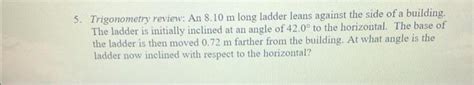 Solved Trigonometry Review An 810 M Long Ladder Leans