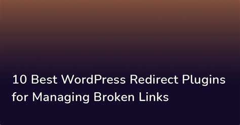10 Best Wordpress Redirect Plugins For Managing Broken Links R