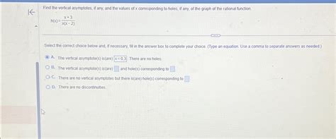 Solved Find The Vertical Asymptotes If Any And The Values Chegg Com