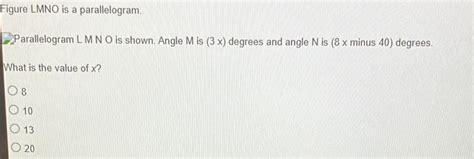 Solved Figure Lmno Is A Parallelogram Parallelogram L M N O Is Shown Angle M Is 3 X Degrees