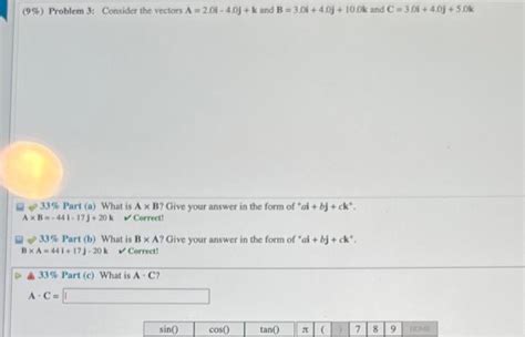 solved 9 problem 3 consider the vectors a 2 0i−4 0j k