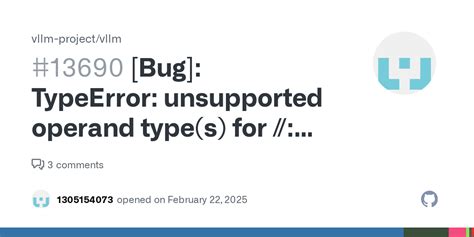 Bug Typeerror Unsupported Operand Types For Int And Nonetype · Issue 13690 · Vllm
