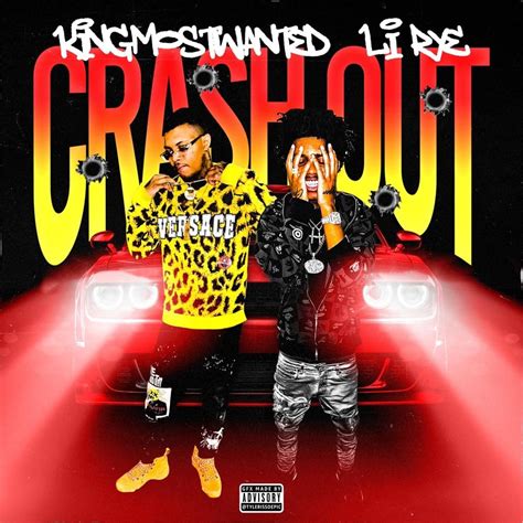 Kingmostwanted And Li Rye Crash Out Lyrics Genius Lyrics