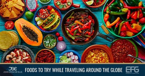 Foods To Try While Traveling Around The Globe John Spencer Ellis