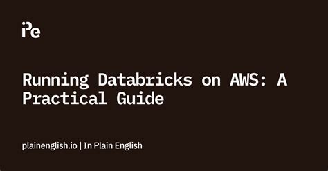 Running Databricks On Aws A Practical Guide