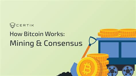 Certik How Bitcoin Works Mining And Consensus