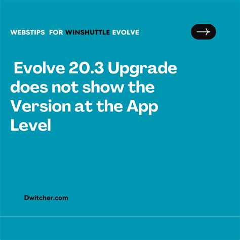 App Level Of Evolve 203 Upgrade Lacks Version Display Dwitcher Technology