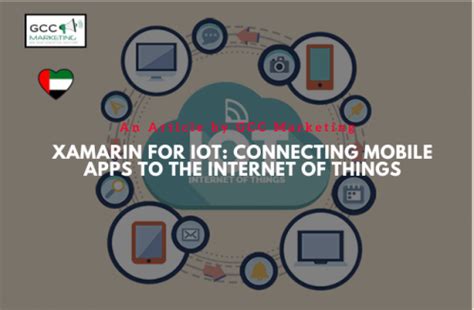 Xamarin For Iot Connecting Mobile Apps To The Internet Of Things