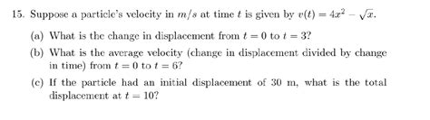 solved 15 suppose a particle s velocity in m s at time t is
