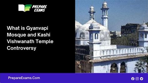What Is Gyanvapi Mosque And Kashi Vishwanath Temple Controversy Prepareexams